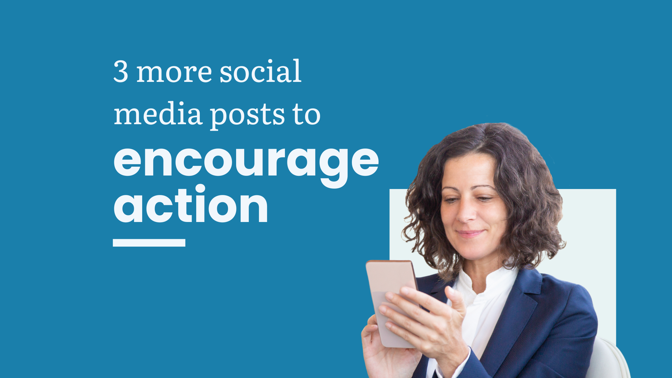 3 More Social Media Posts to Encourage Action
