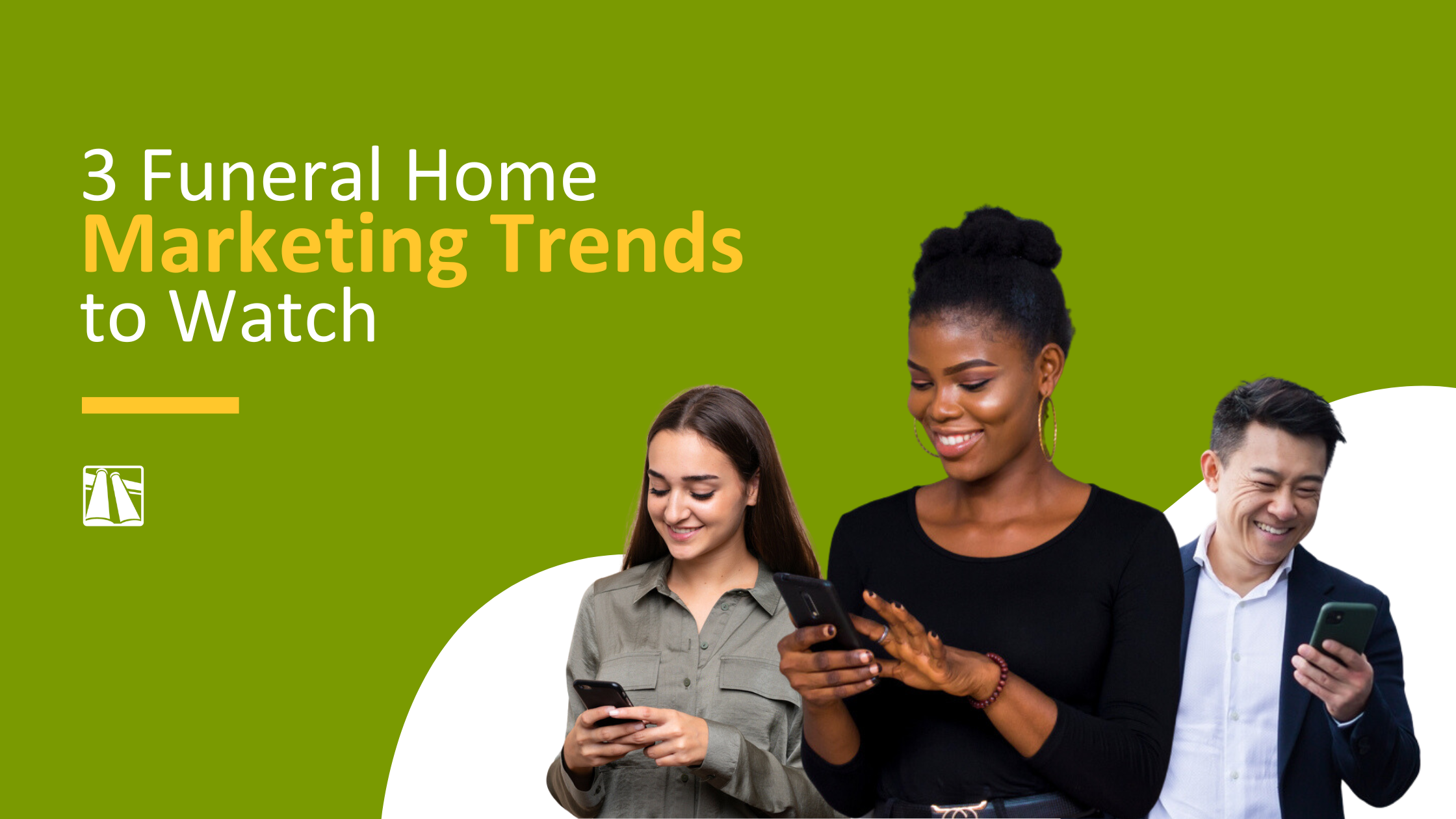 3 Funeral Home Marketing Trends to Watch