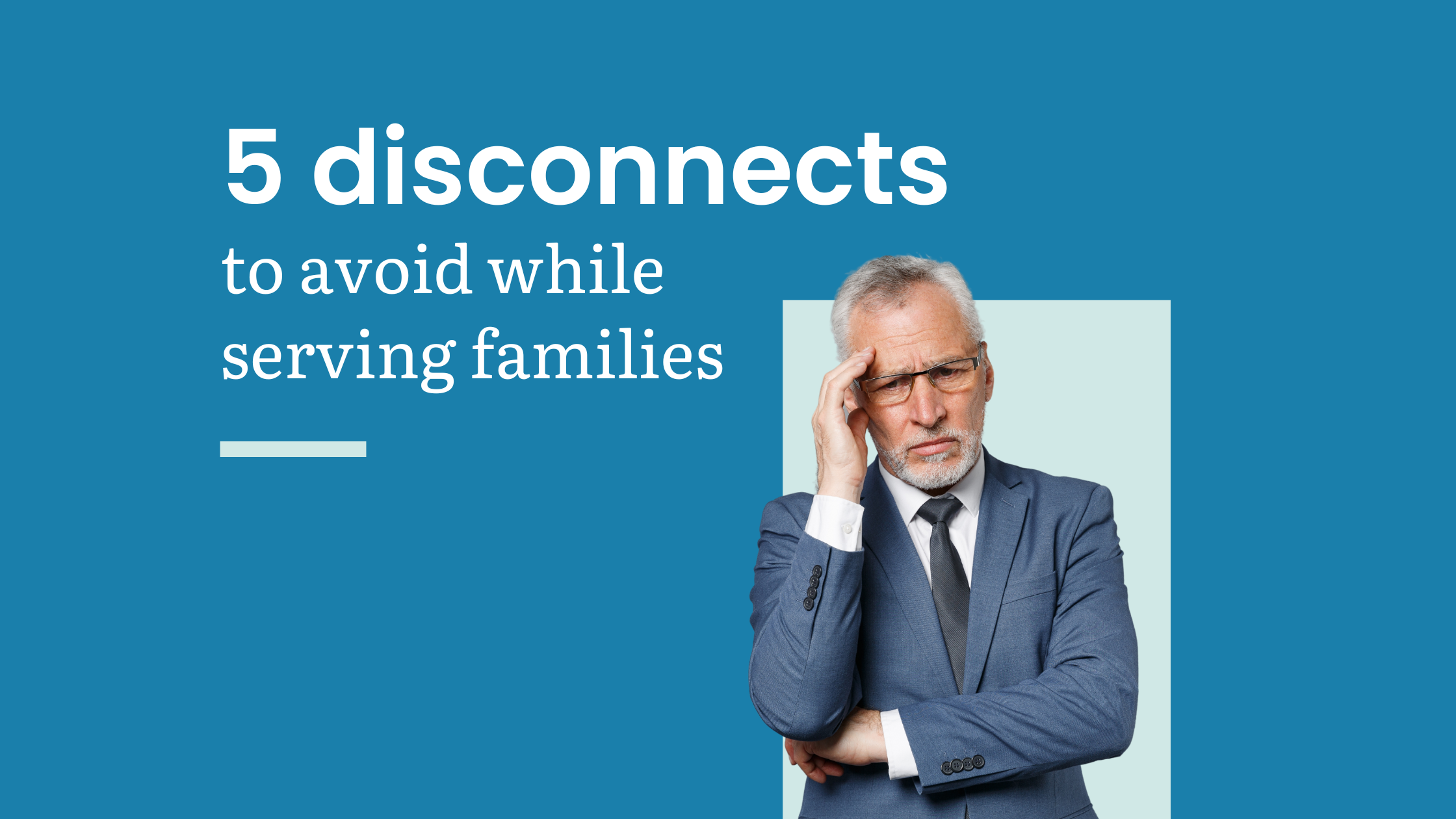 5 Disconnects to Avoid When Serving Families