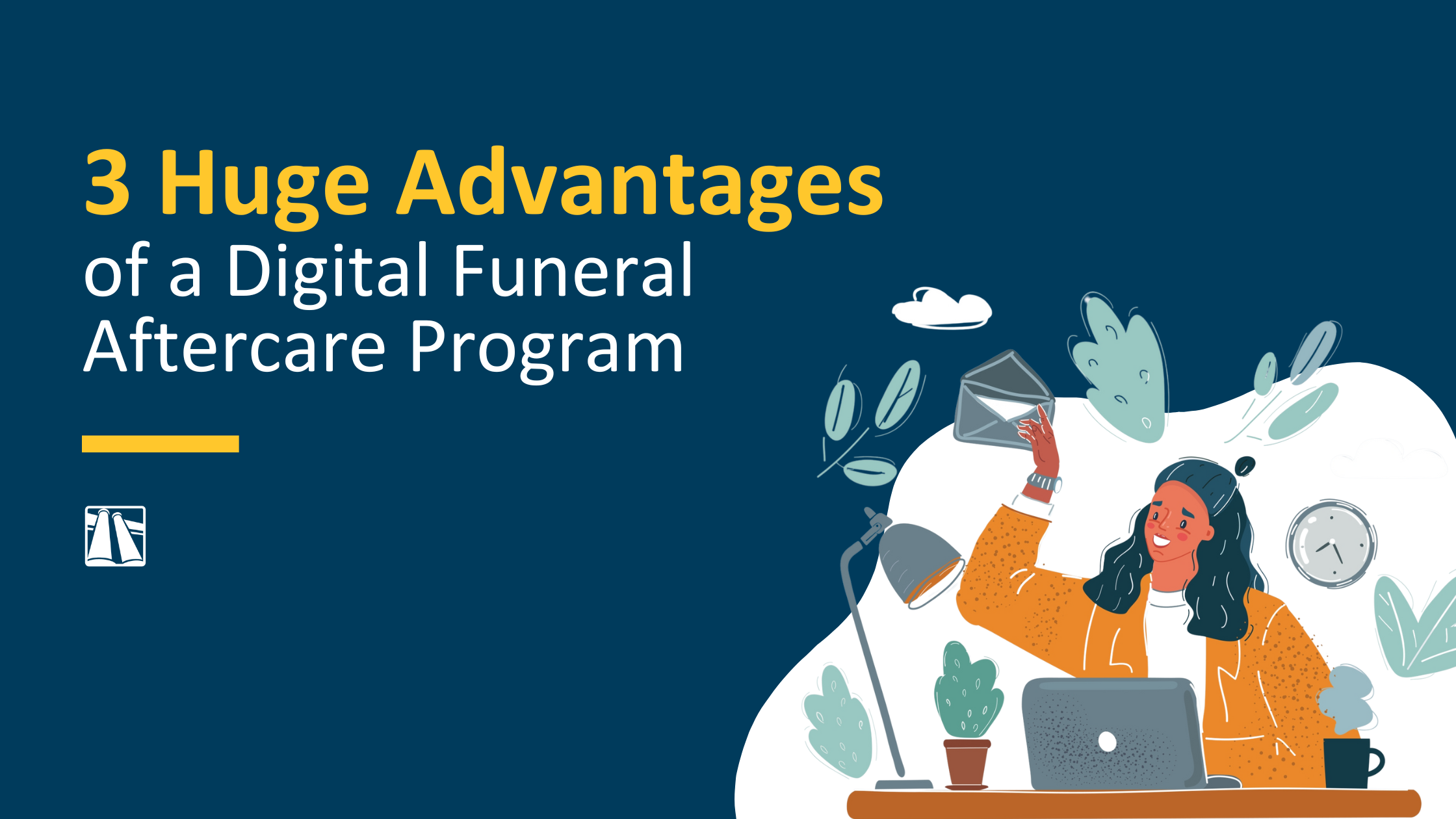 3 Huge Advantages of a Digital Funeral Aftercare Program